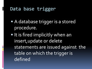 Triggers | PPTX | Databases | Computer Software and Applications