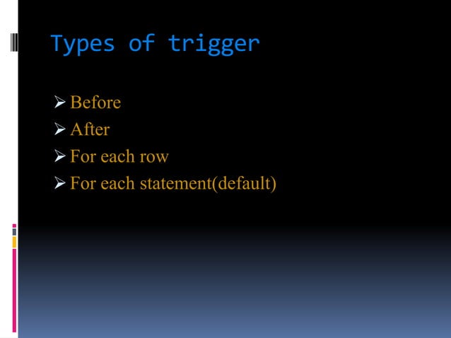 Triggers | PPTX | Databases | Computer Software and Applications