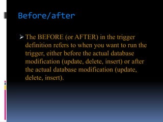 Triggers | PPTX | Databases | Computer Software and Applications