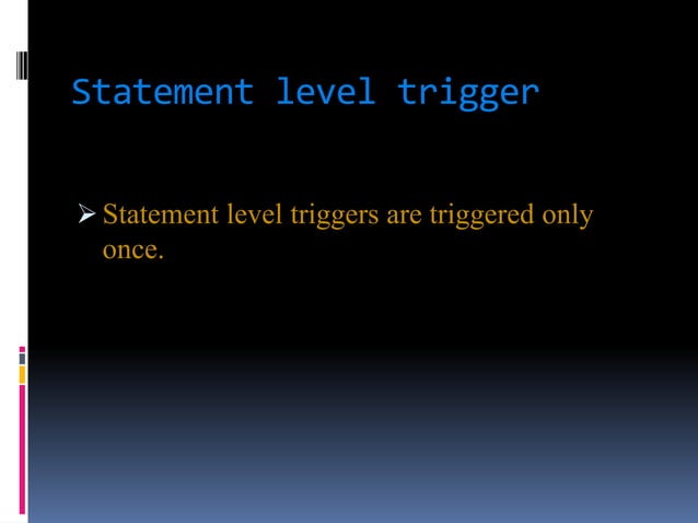 Triggers | PPTX | Databases | Computer Software and Applications