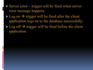 Triggers | PPTX | Databases | Computer Software and Applications