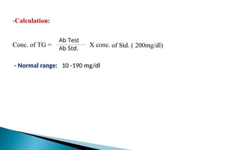 TRIGLYCERIDE ESTIMATION IN SERUM-ENZYMATIC METHOD . | PPT