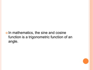 Trignometric functions :sine and cosine | PPT