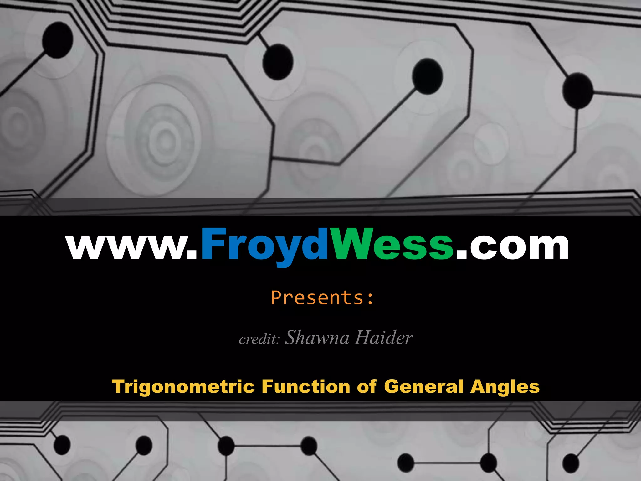 Trigonometric Function of General Angles Lecture | PPTX