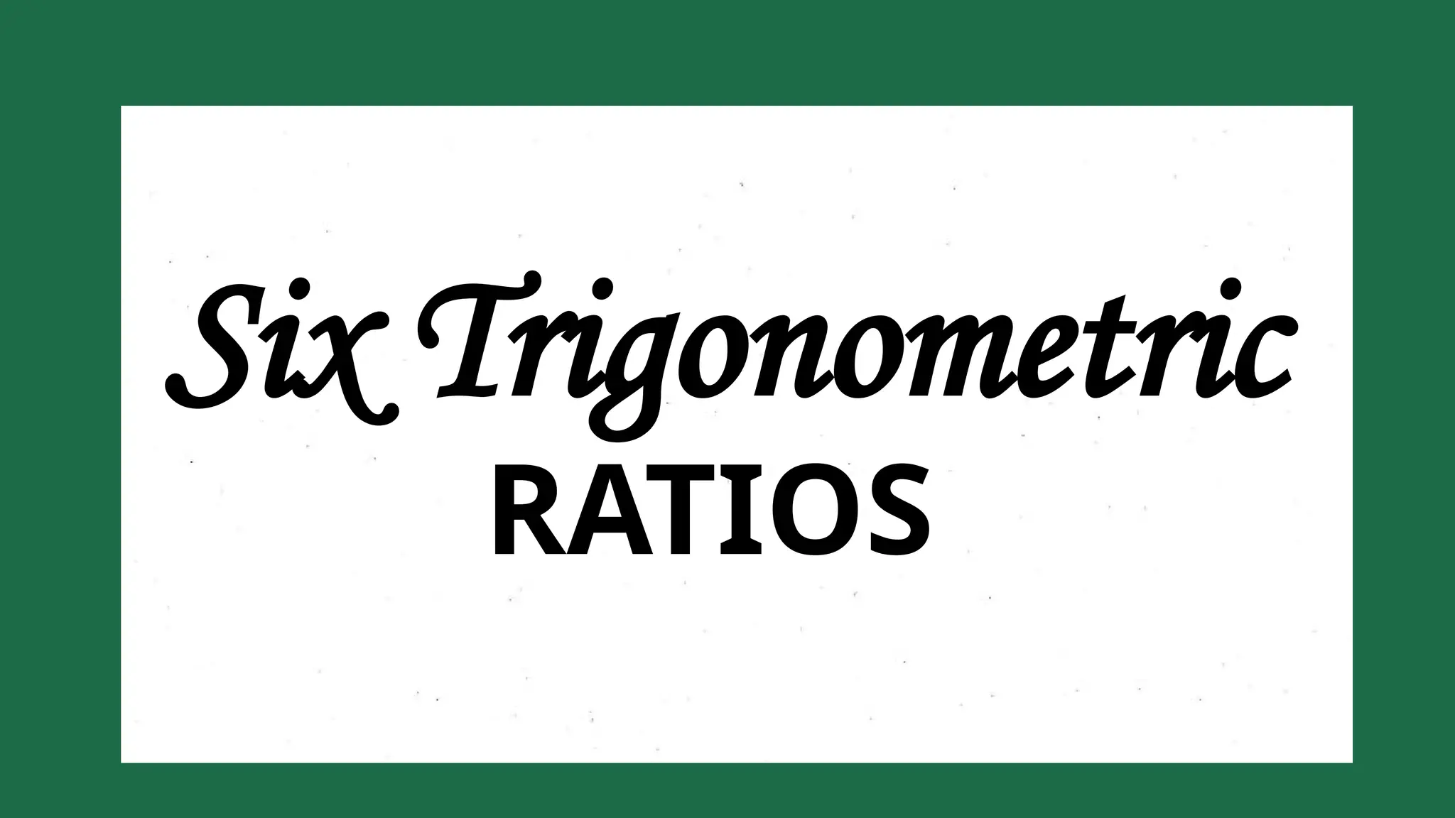Six trigonometric ratio for right triangle | PPT