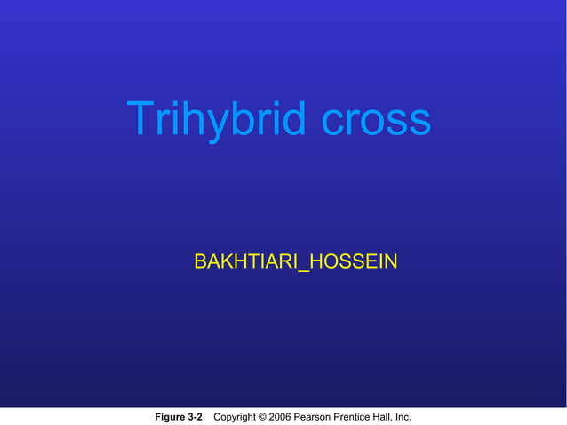 Trihybrid crosses | PPT | Genetics | Science