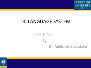 Tri language system | PPTX