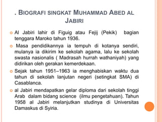 TRILOGI EPISTEMOLOGI MUHAMMAD ABED AL-JABIRI | PPTX
