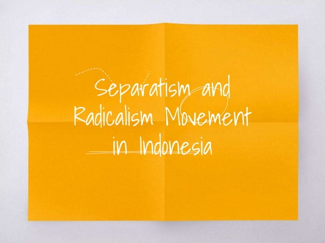 History XII: Separatism and radicalism movement in Indonesia (1) | PPTX