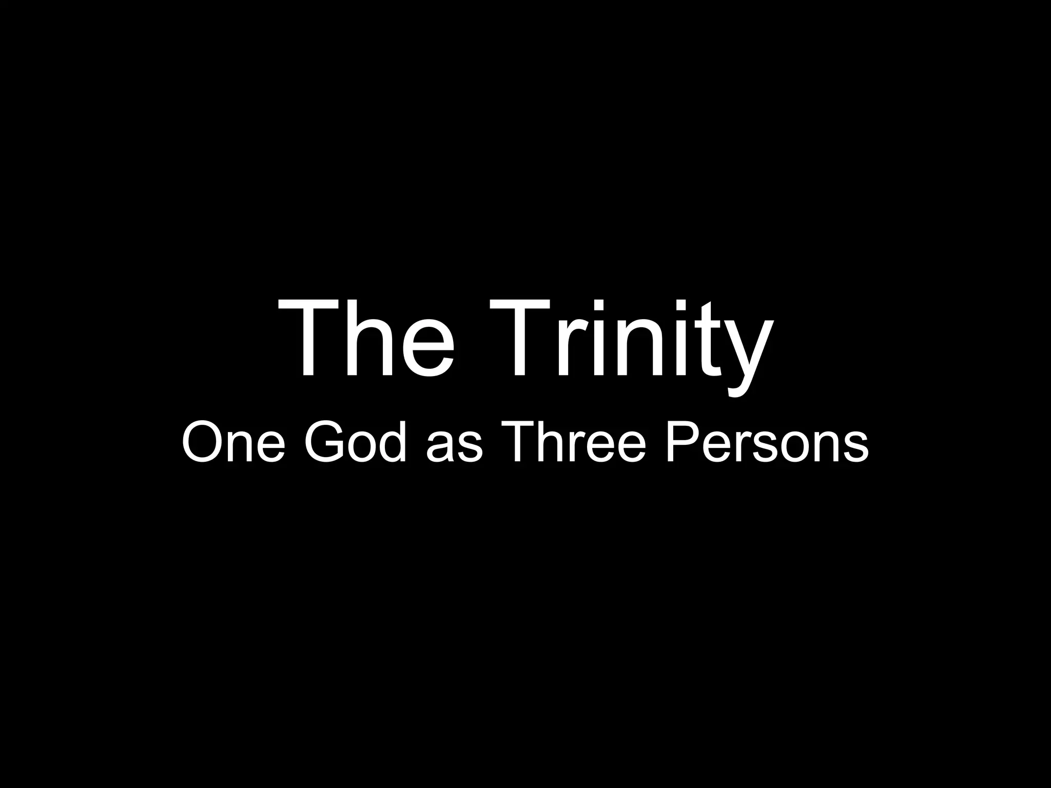 The Trinity, One God as Three Persons | PPTX