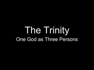 The Trinity, One God as Three Persons | PPTX