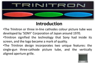 Trintron tube Presentation | PPT