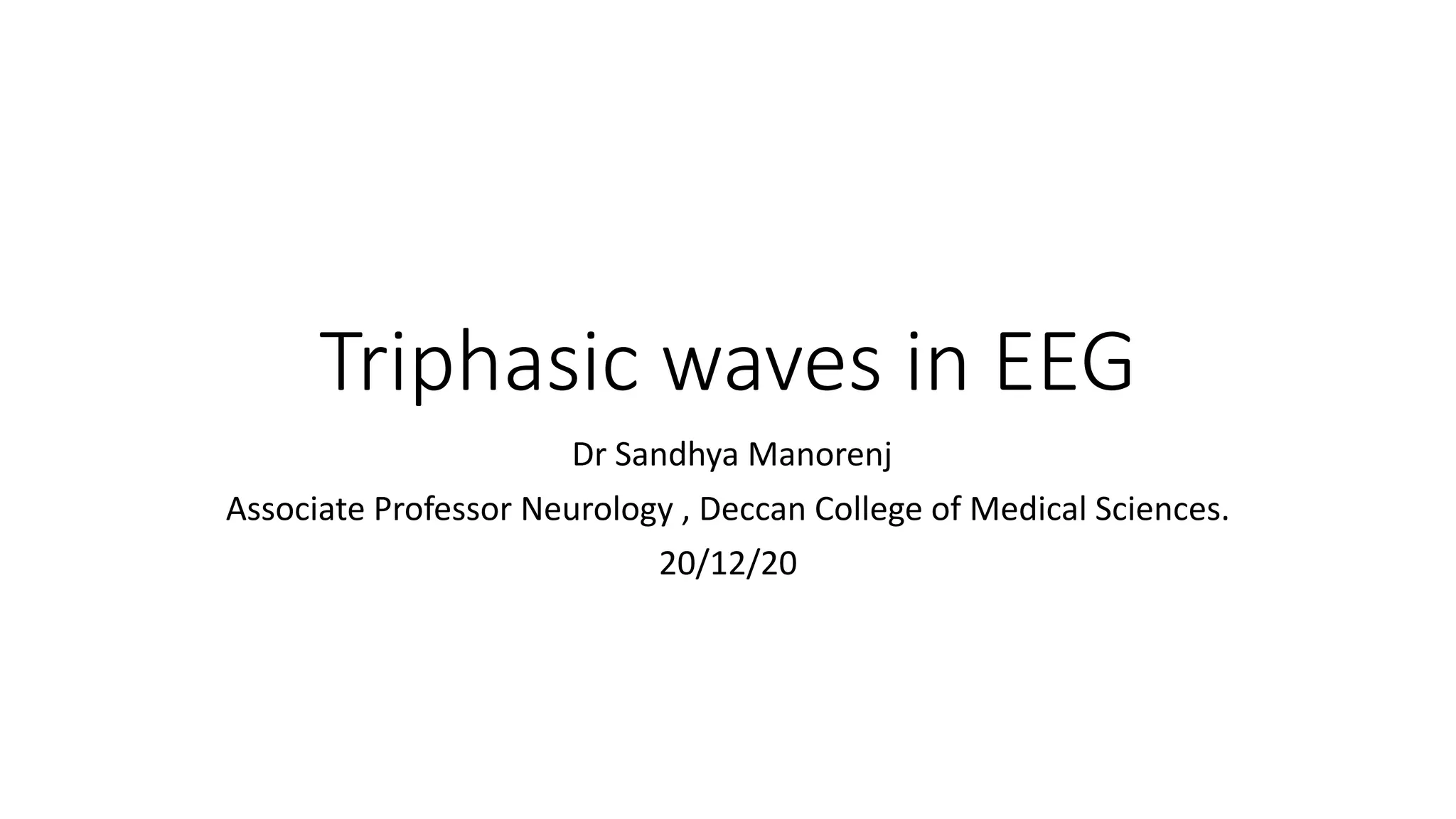 Triphasic waves in EEG | PPTX