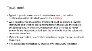 Triphasic waves in EEG | PPTX