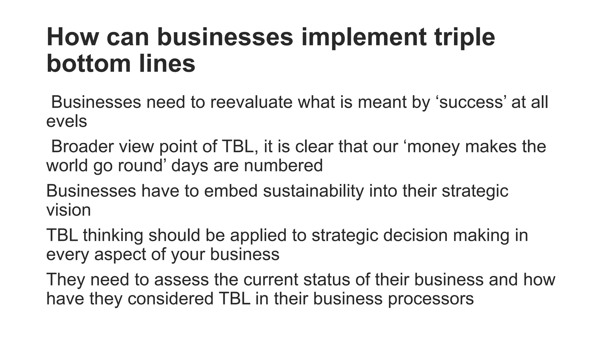 Triple Bottom Line the way forward to rehumanize the businesses of the ...