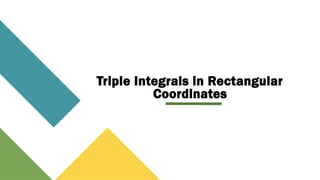 Triple Integrals in Rectangular Coordinates.pptx