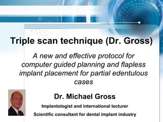 triple scan protocol (Dr. Gross) - a new and effective protocol for 3D ...
