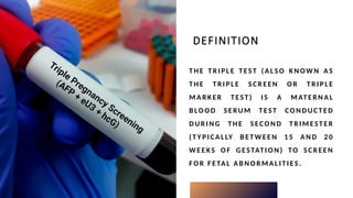 Triple Test & quadruple test in Pregnancy.pptx