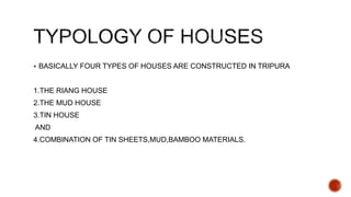 Tripura vernacular architecture | PPTX