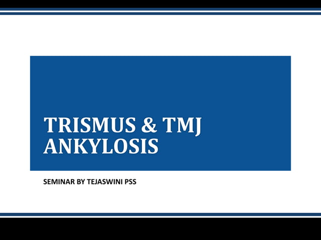 Trismus | PPTX | Dental Health | Diseases and Conditions