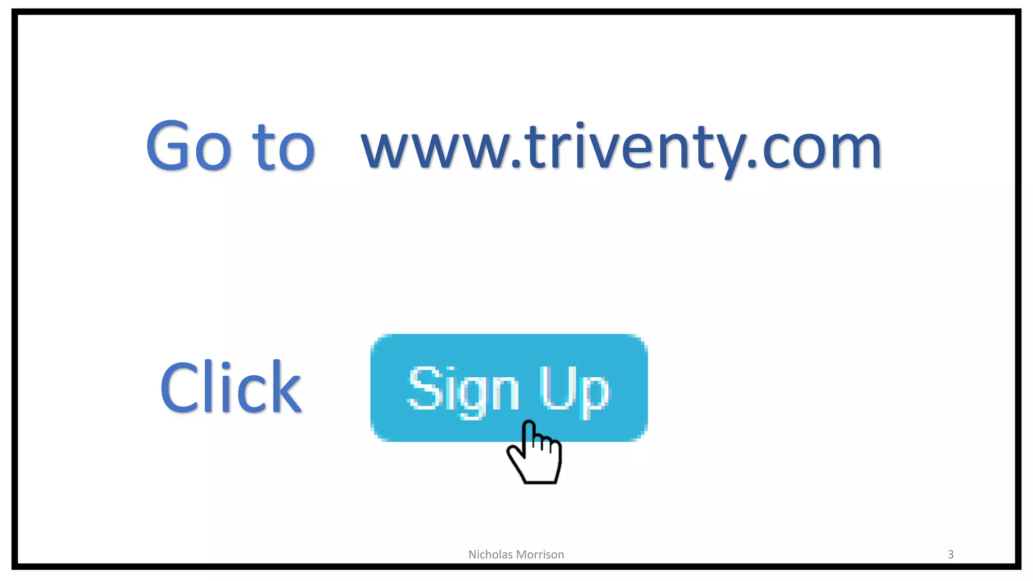 Triventy Tutorial | PPT