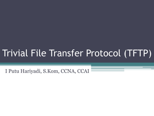 Trivial file transfer protocol (tftp) | PPTX