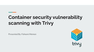 Container Security Vulnerability Scanning with Trivy | PPT