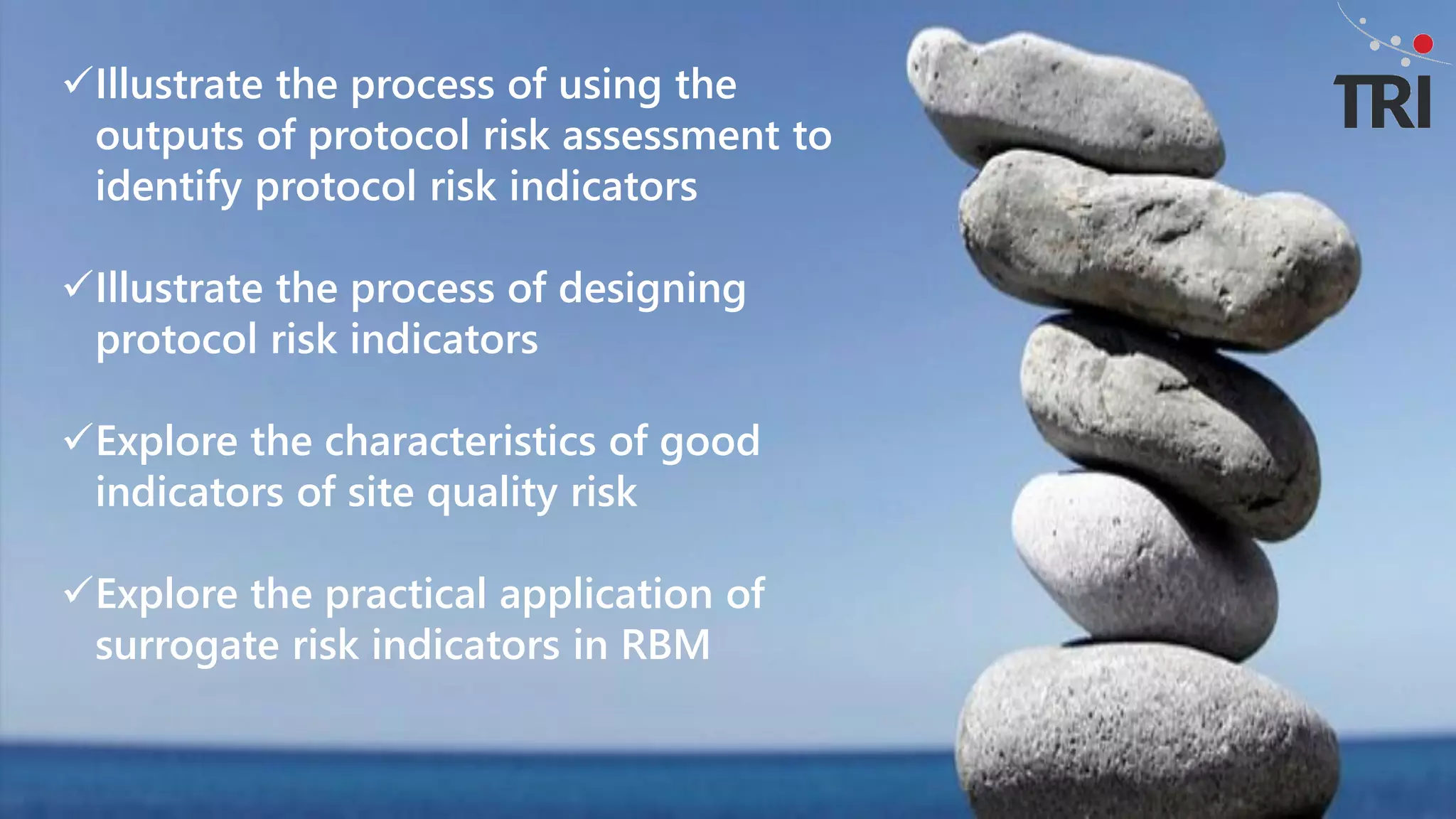 TRI Webinar: RBM - Protocol Risk Assessment and Designing Site Quality ...