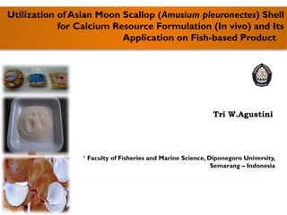 Utilization of Asian Moon Scallop Shell for Calcium Fortification in ...