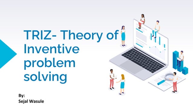 Triz Theory Of Inventive Problem Solvingpptx 