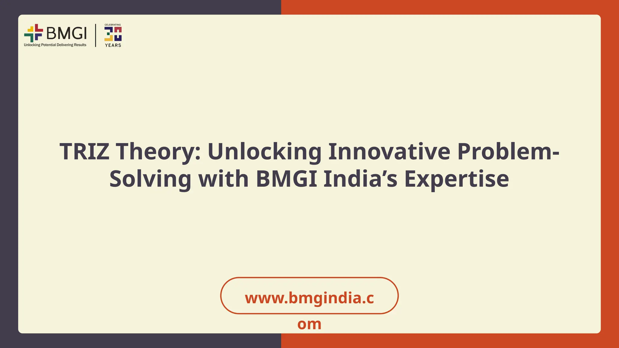 TRIZ Theory Unlocking Innovative Problem-Solving with BMGI India’s Expertise.pptx