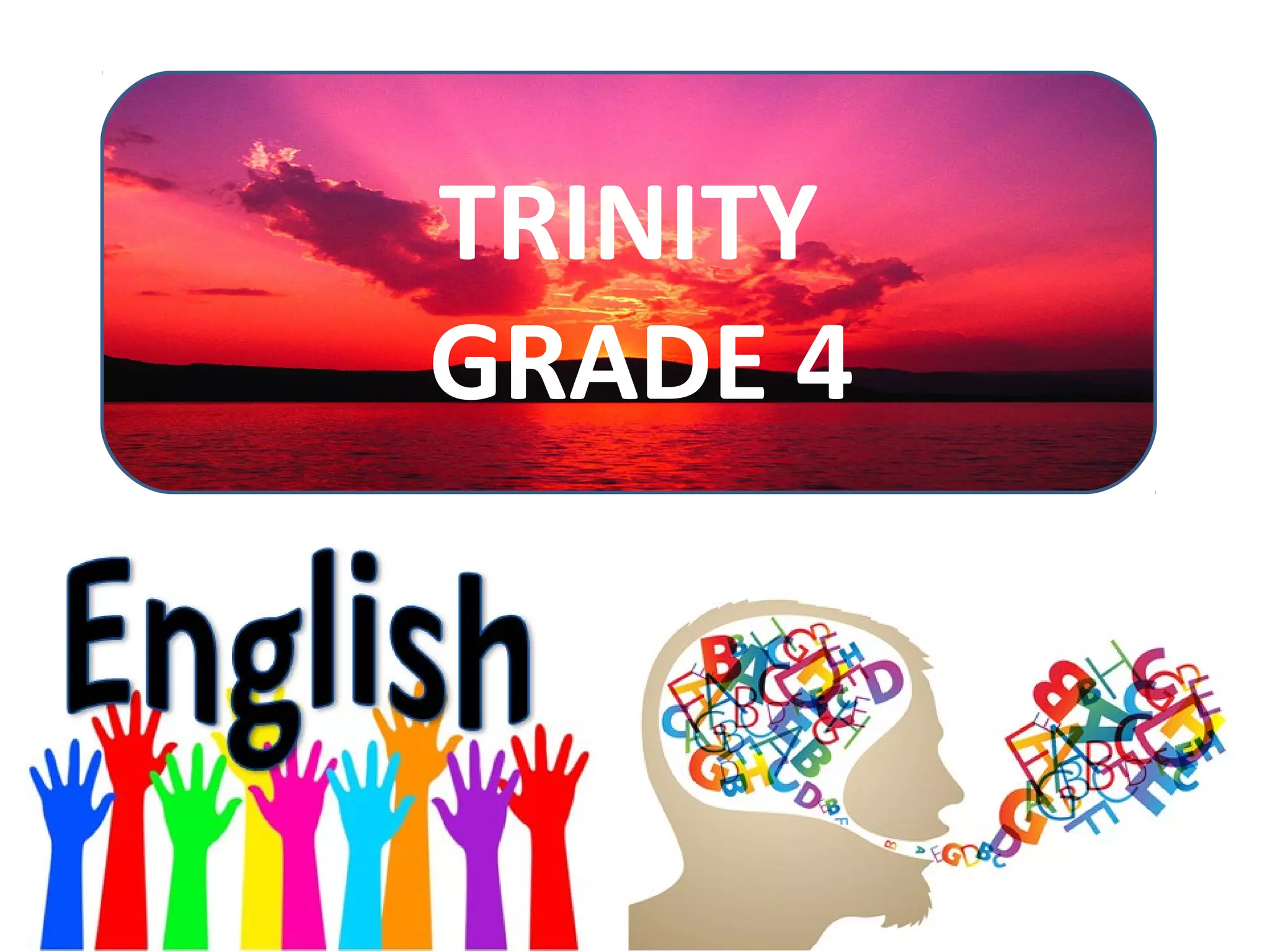 TRINITY GRADE 4 | PPT