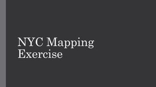 Tr nyc mapping exercise | PPT