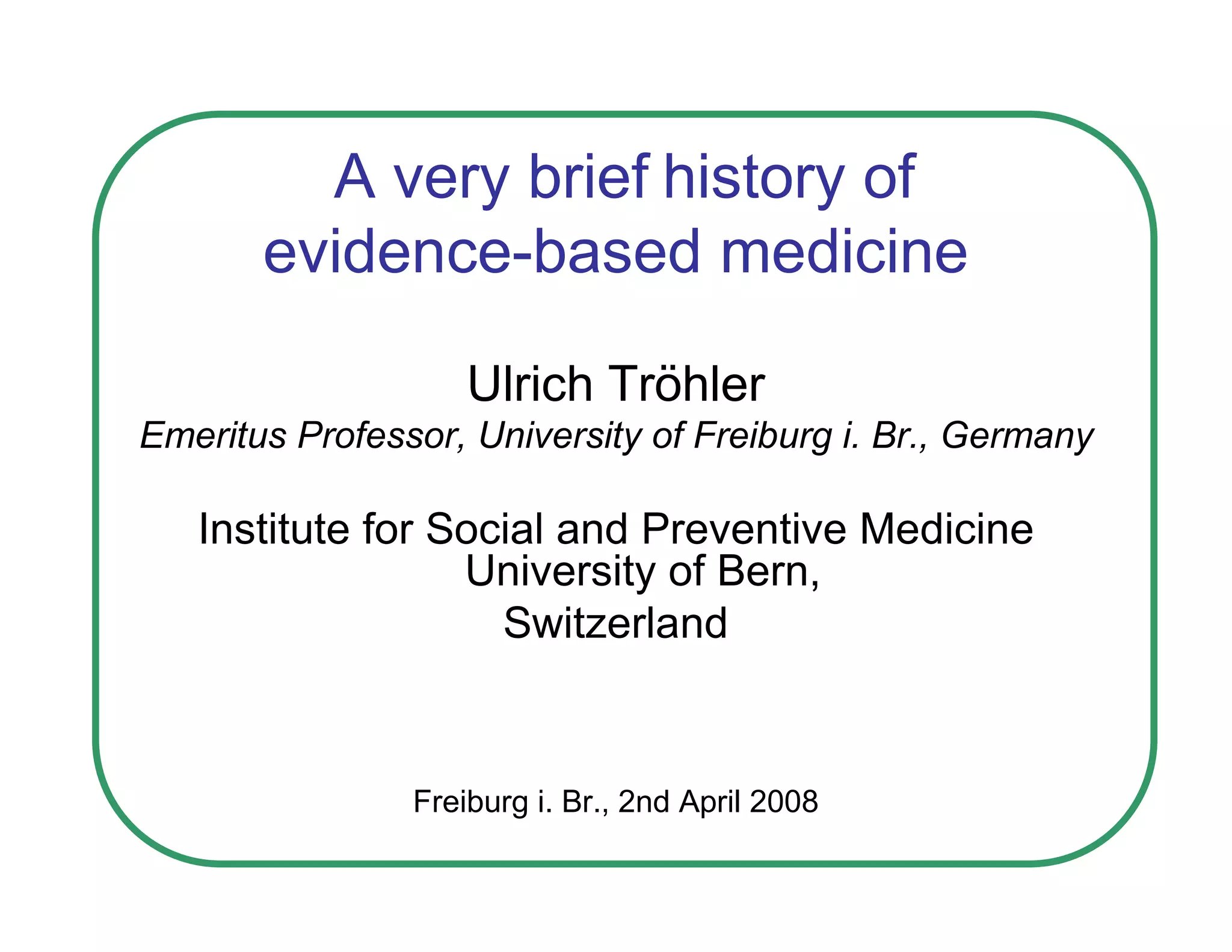 A very short history of Evidence Based Medicine (EBM) with a special ...