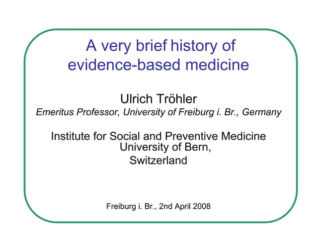 A very short history of Evidence Based Medicine (EBM) with a special ...