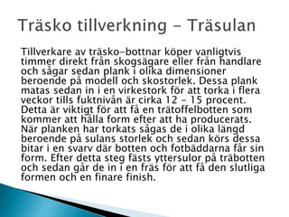 Hur tillverkas svenska träskor? | PPTX