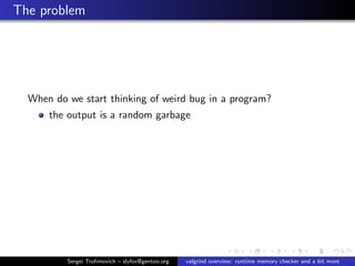 Valgrind overview: runtime memory checker and a bit more aka использование #valgrind на селе | PPT