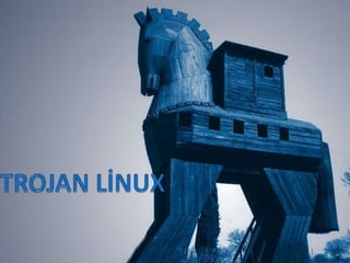 Trojan linux | PPTX
