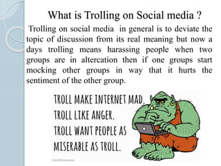 Trolls on social media seminar ppt | PPTX