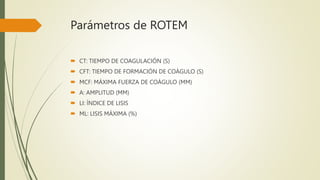 TROMBOELASTOMETRIA UTILIZACION DE ROTEM.pptx
