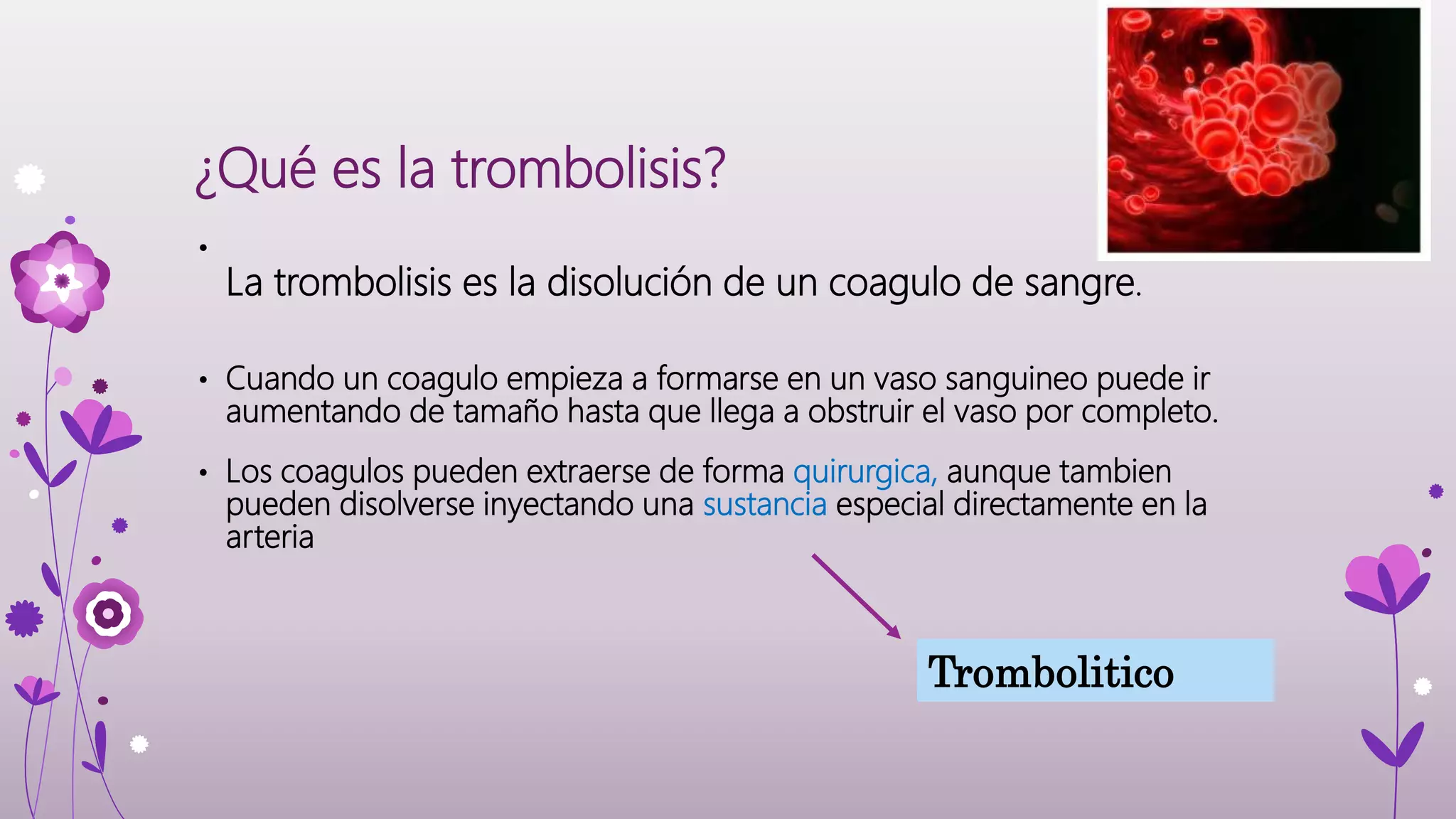 Trombolisis y tromboliticos. | PPTX