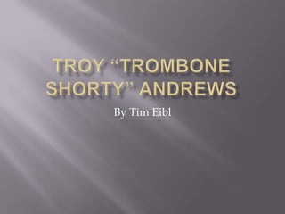 Trombone shorty | PPT