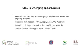 Centre for Tropical Livestock Genetics and Health (CTLGH) | PPT
