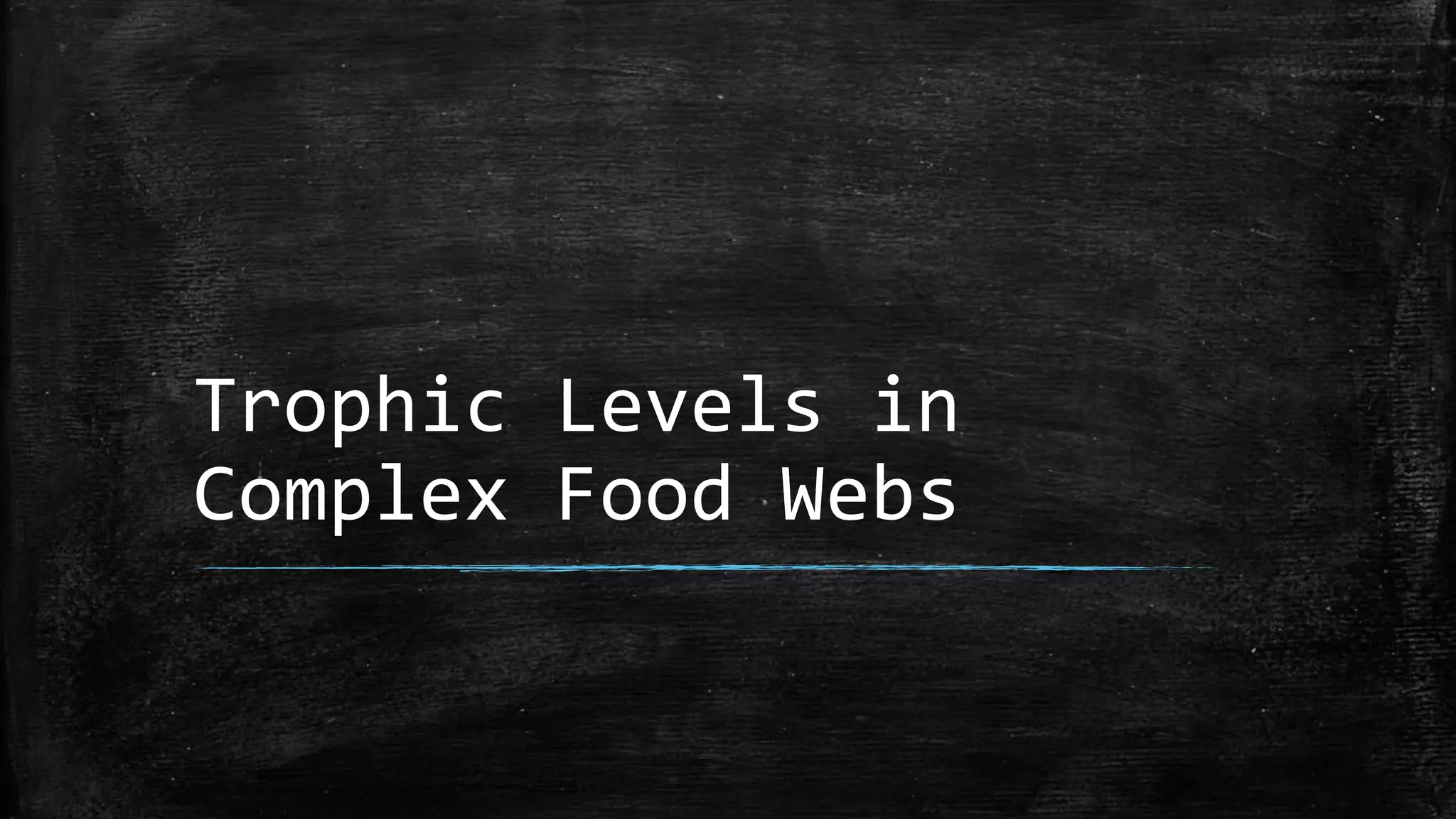 Trophic levels in complex food webs | PPTX