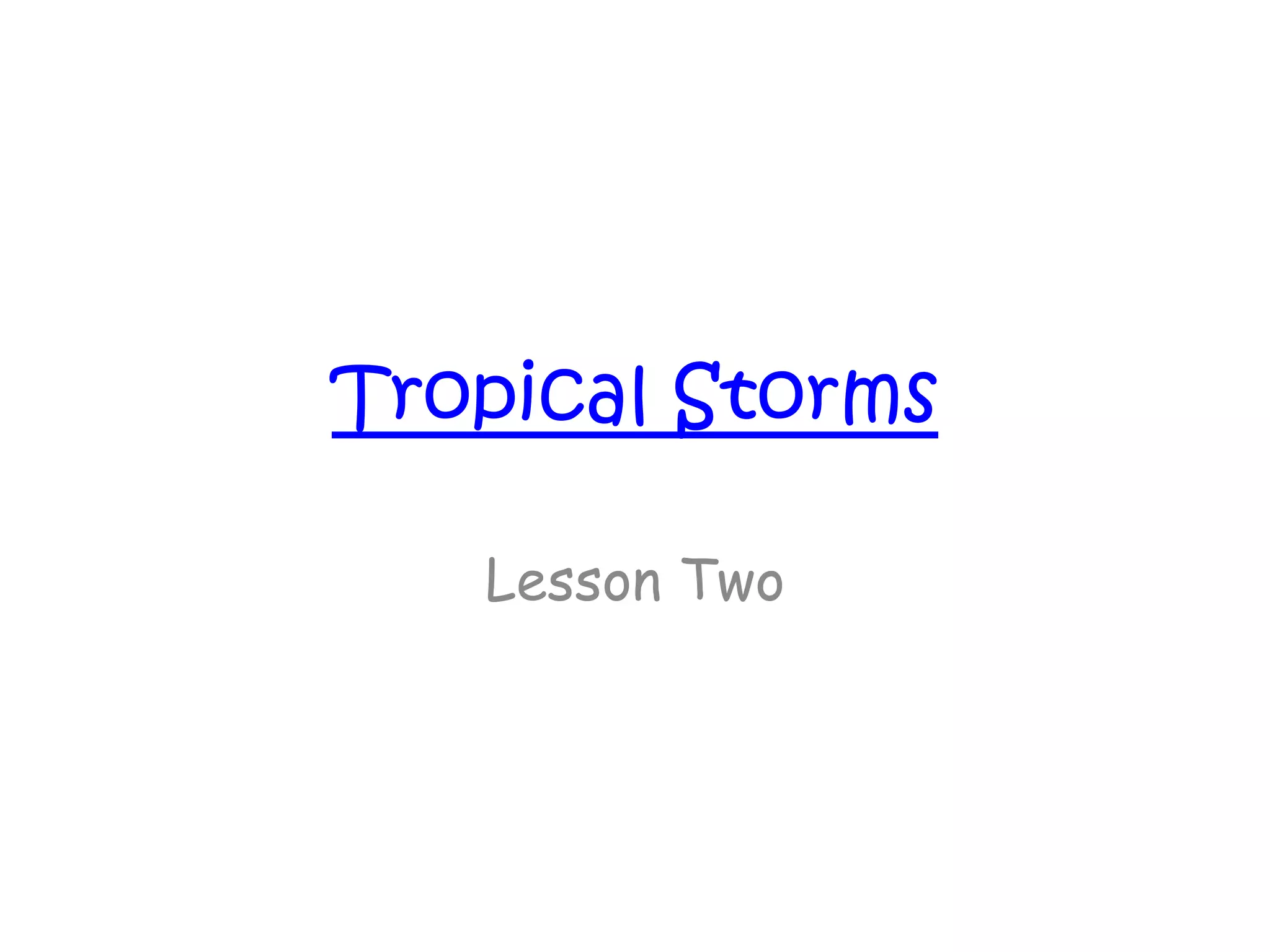 Tropical storms lesson 2 | PPTX