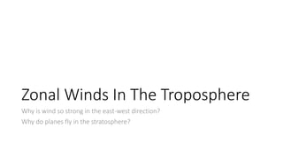Tropospheric Zonal Wind And Temperature Profiles.pptx