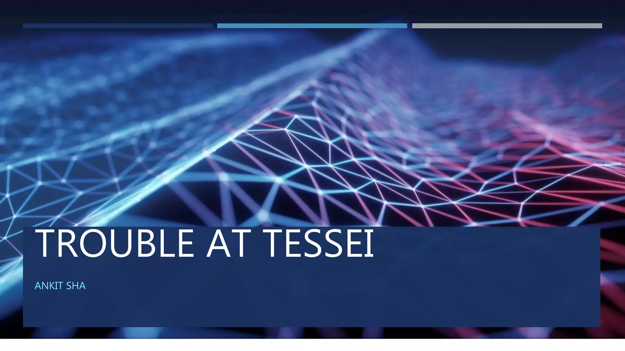 Trouble at tessei | PPTX