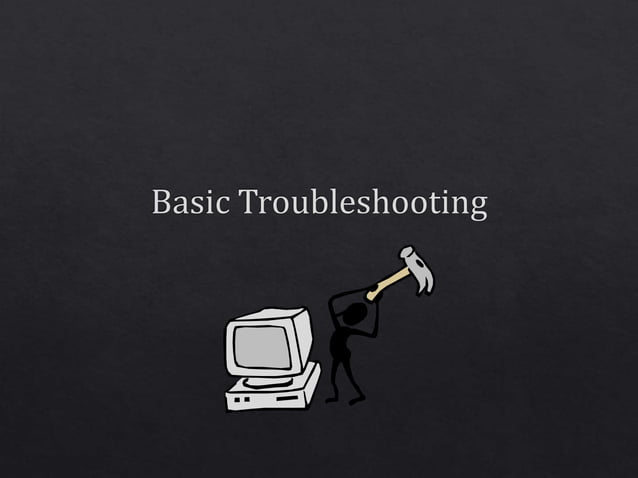 TROUBLESHOOTING.pptx | Operating Systems | Computer Software and Applications