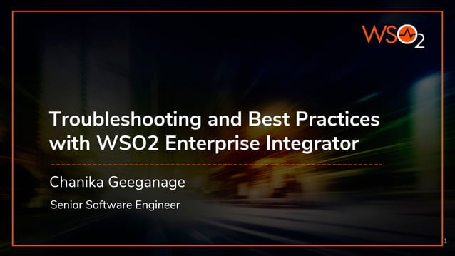 Troubleshooting and Best Practices with WSO2 Enterprise Integrator | PPT