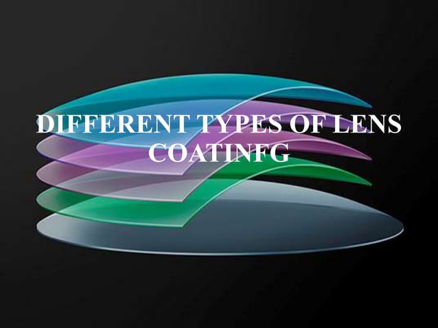 TROUBLE SHOOTING and DIFFERENT TYPES OF LENS COATING.pptx